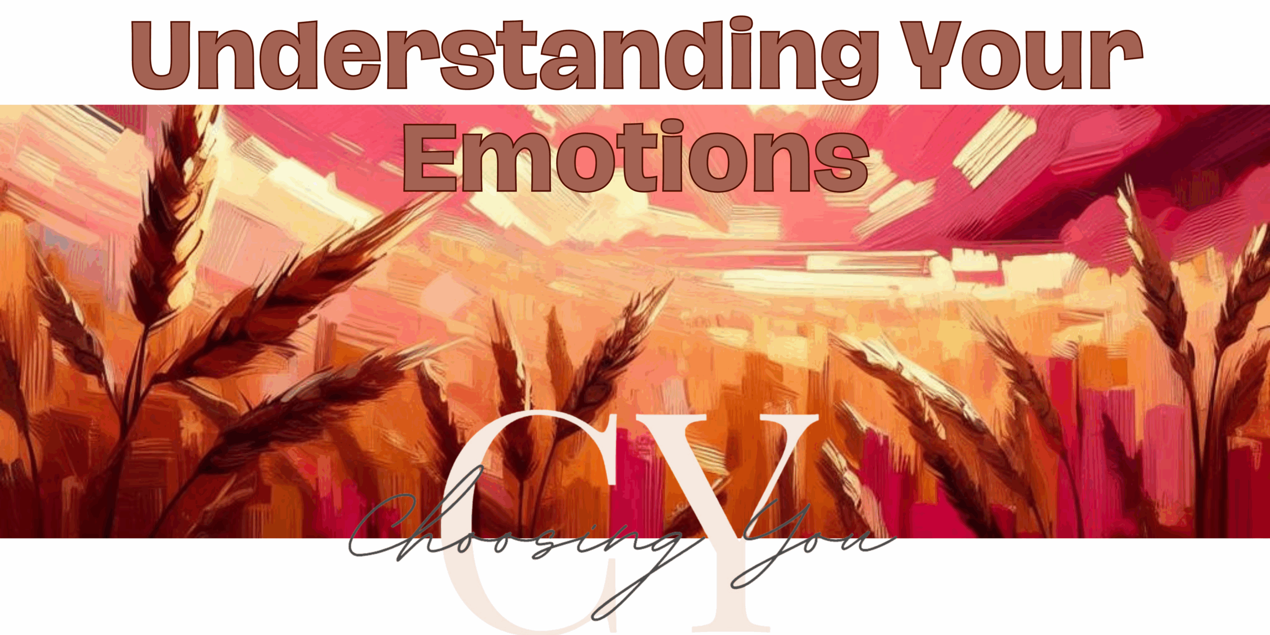 Understanding Your Emotions - Choosing You Counselling & Psychotherapy